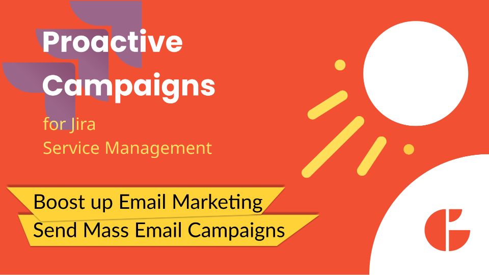 Proactive Campaigns | Atlassian Marketplace